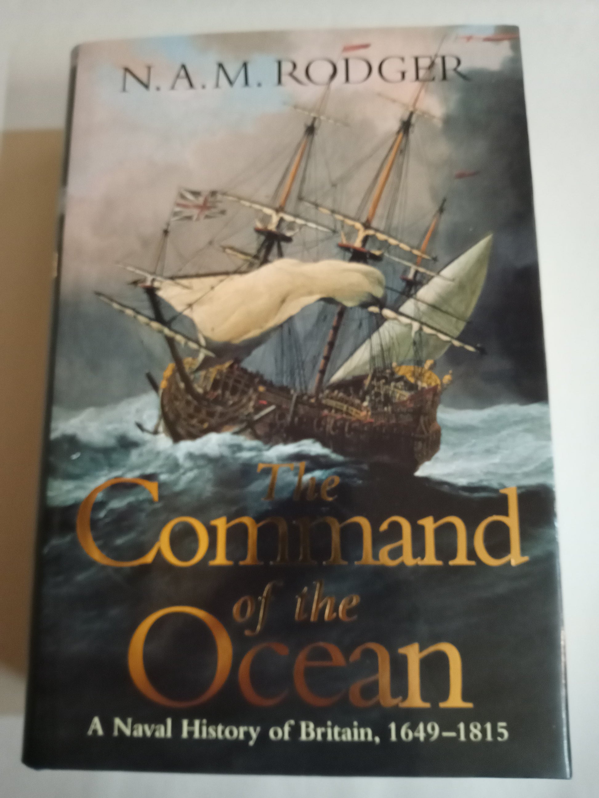 The Command of the Ocean: A Naval History of Britain, 1649-1815 ...